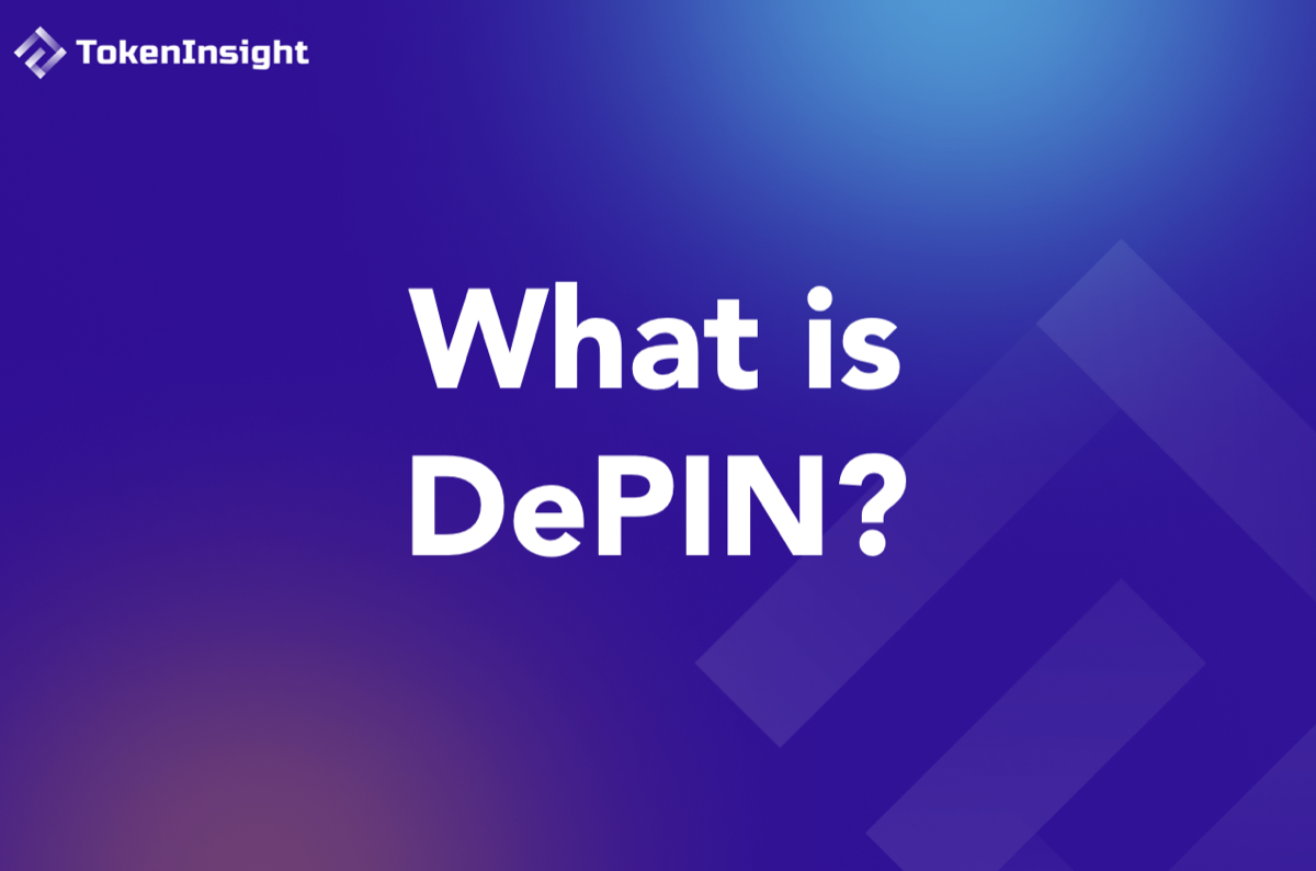 What is DePIN? | TokenInsight