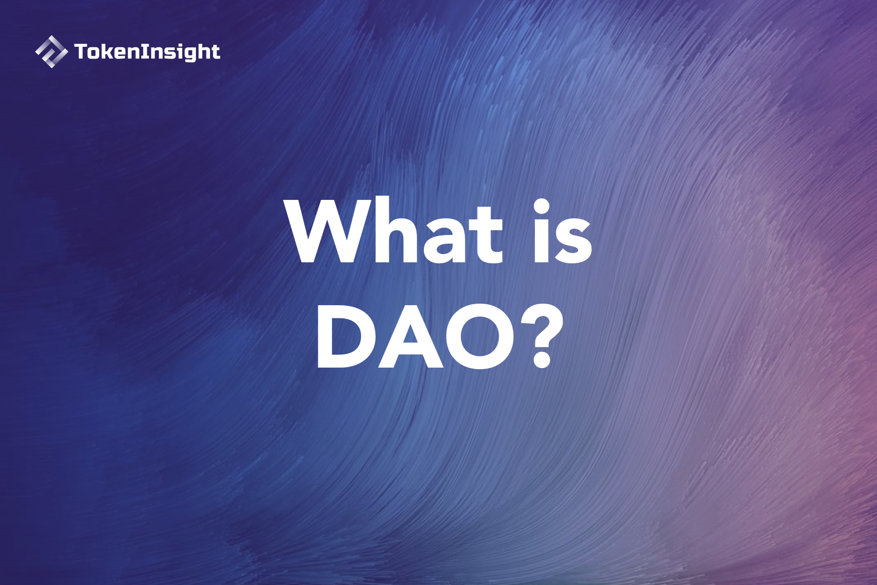 What Is DAO TokenInsight What Is DAO TokenInsight