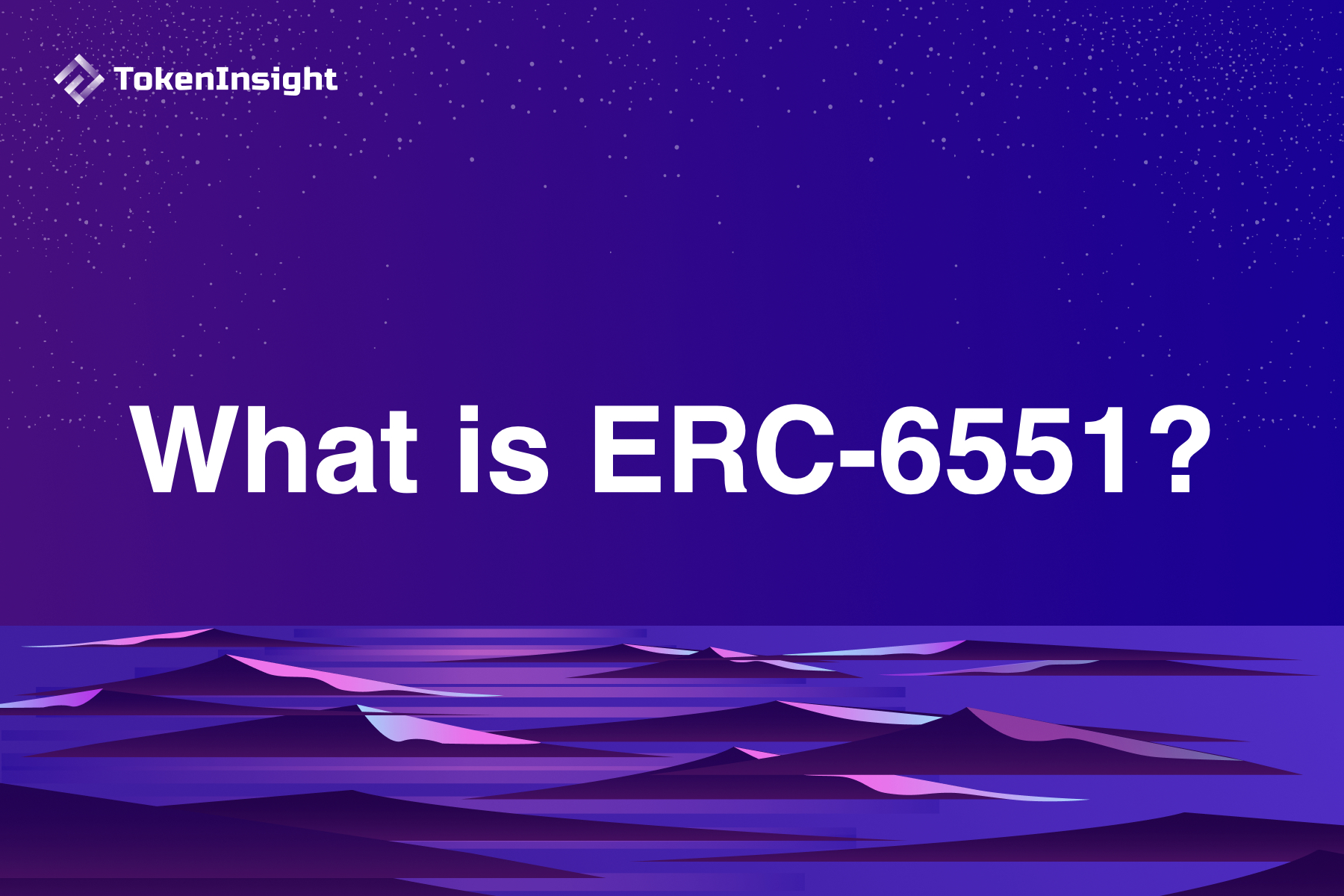 What is ERC-6551: The most important innovation for NFTs after ERC-721 | TokenInsight