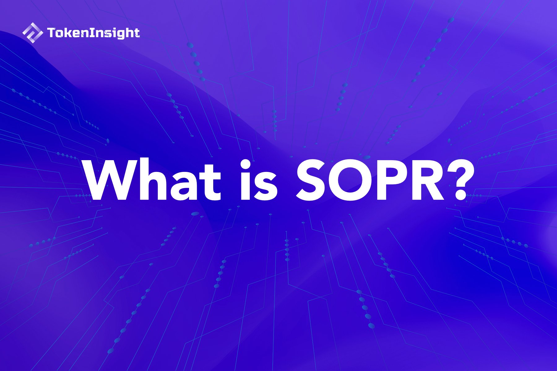What is SOPR | TokenInsight
