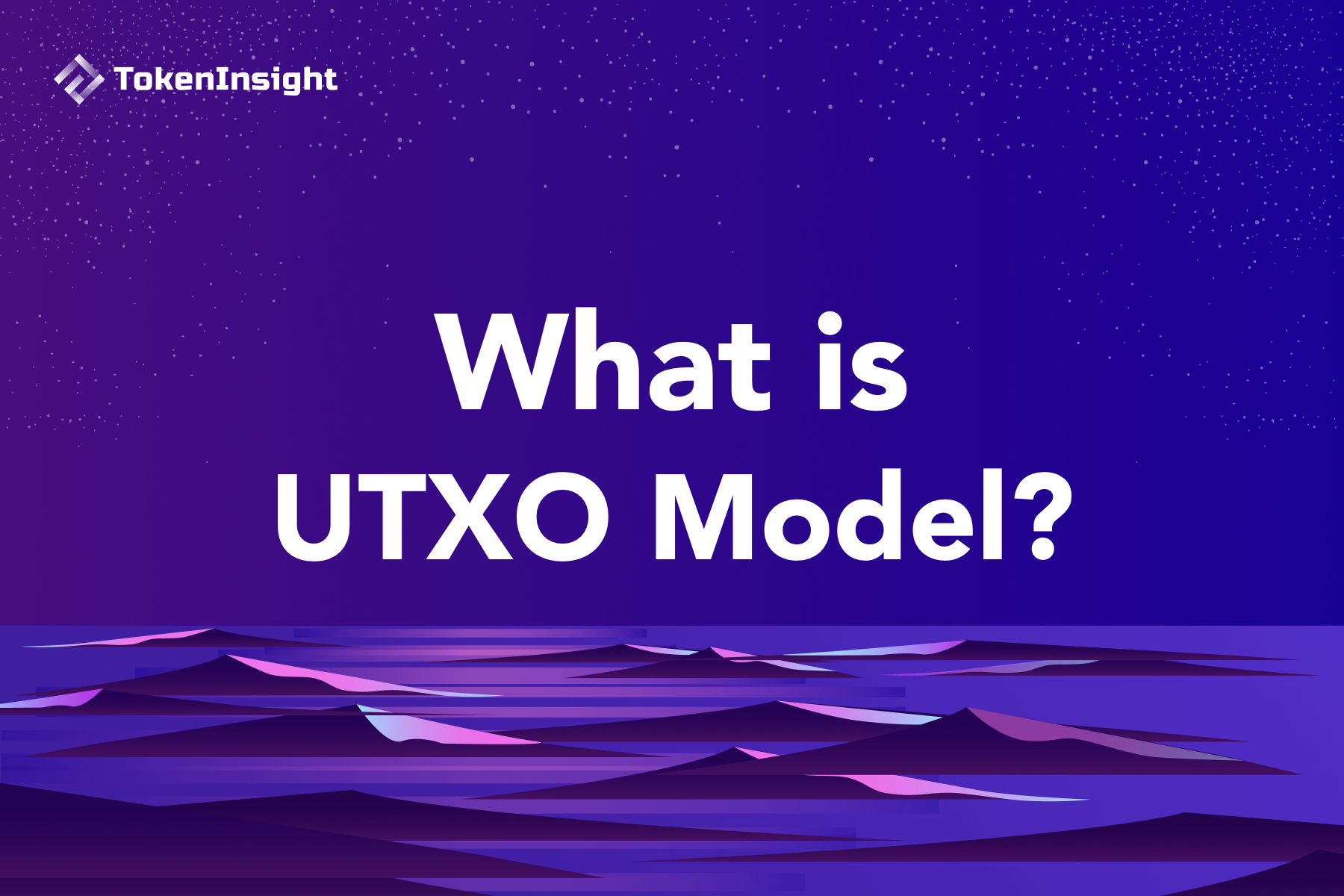 What is UTXO Model | TokenInsight
