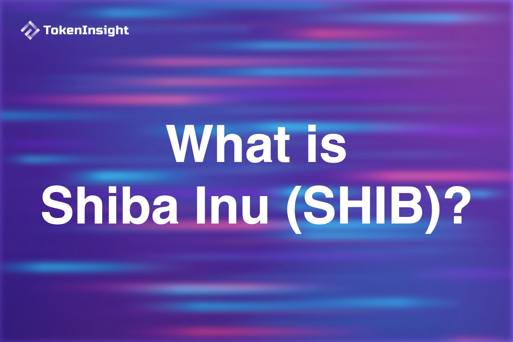 What is Shiba Inu (SHIB): A Memecoin Striving to Shed its Meme Label ...