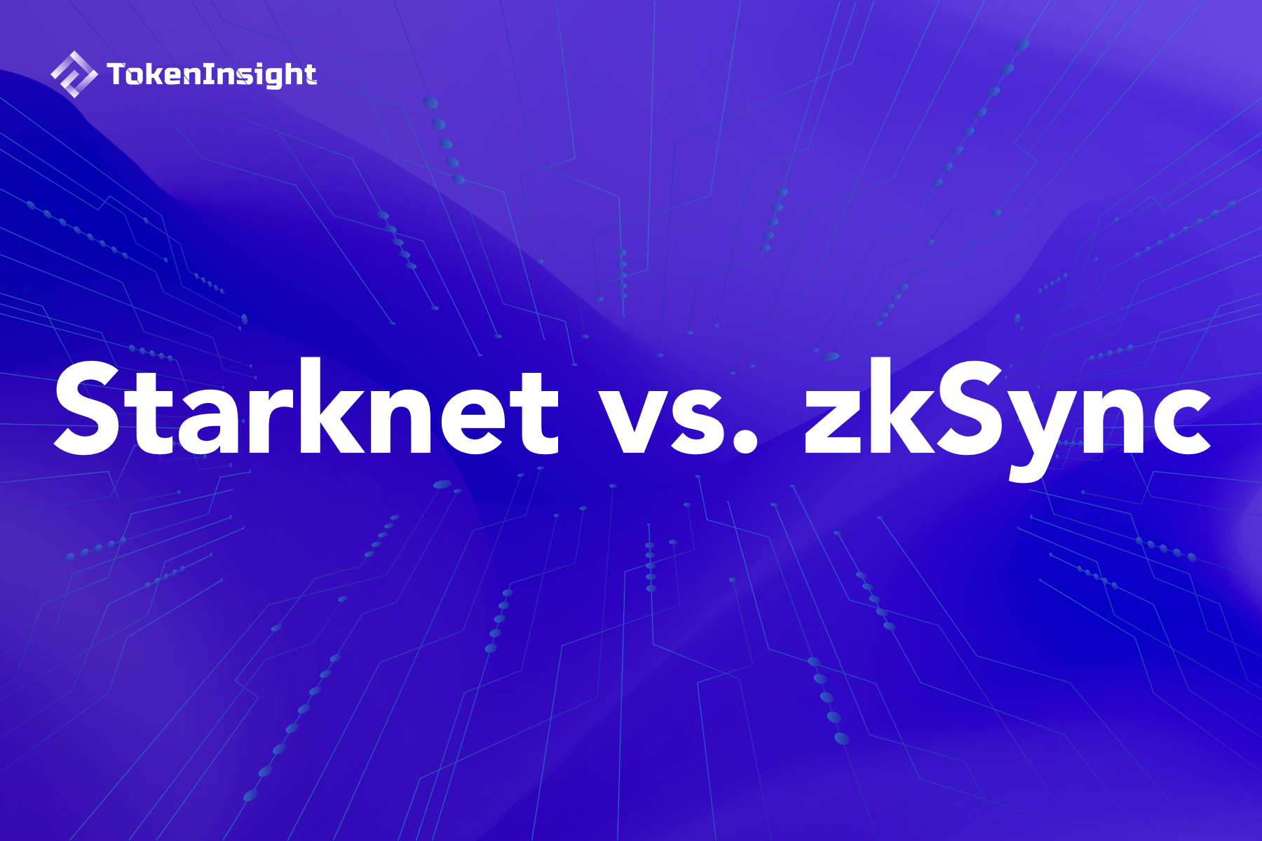 What is the Difference between Starknet and zkSync | TokenInsight