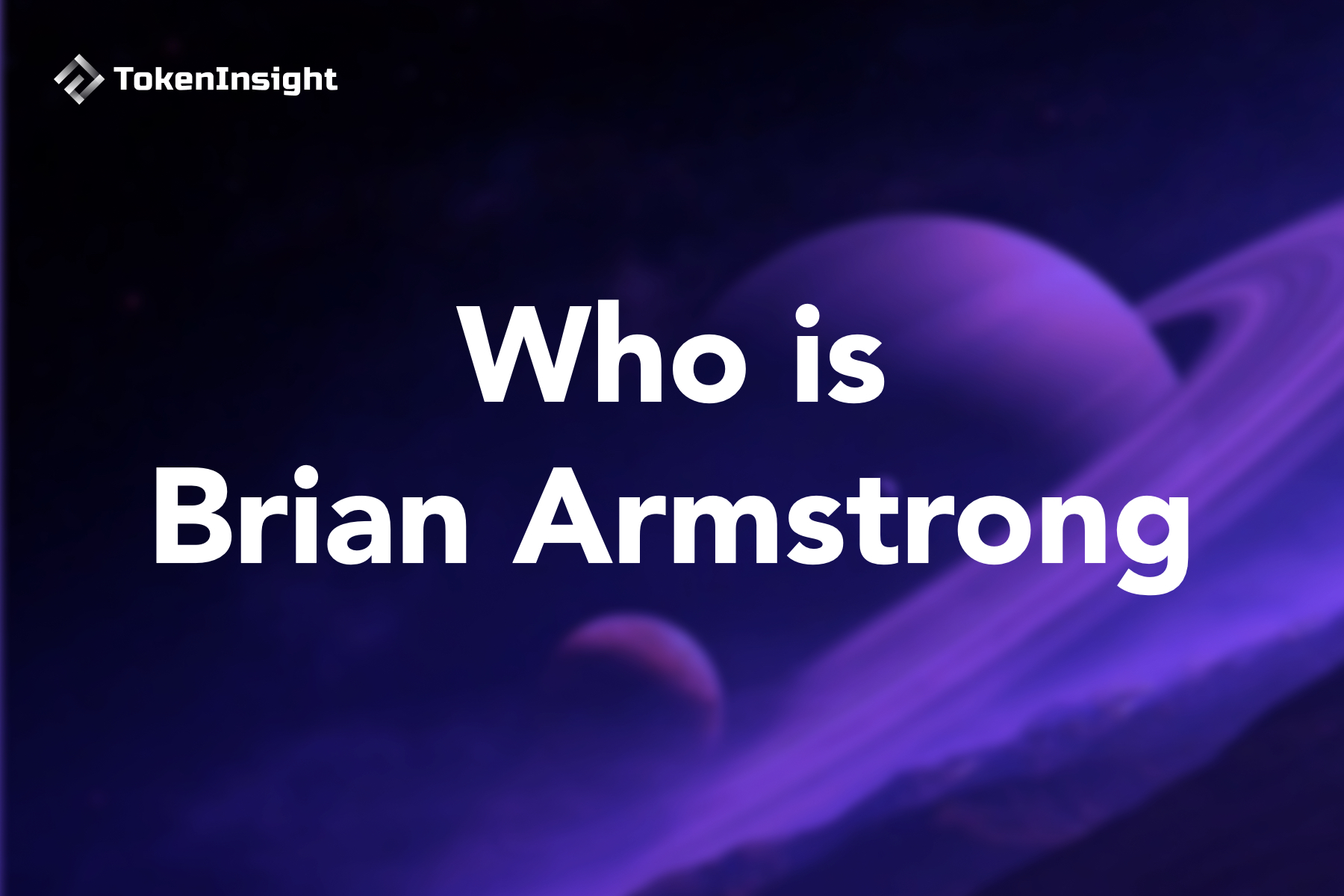 Who is Brian Armstrong | TokenInsight
