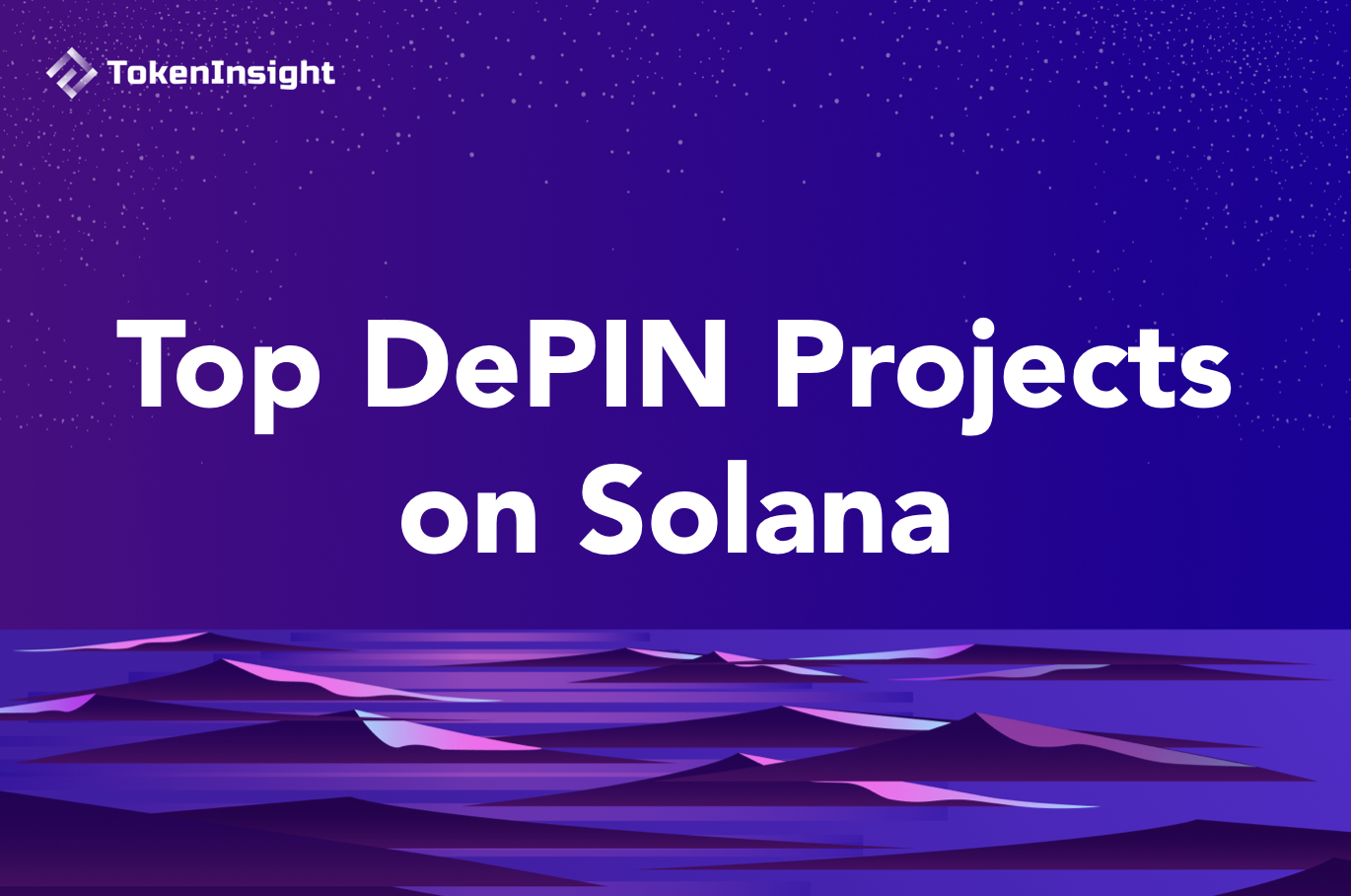 Top DePIN Projects on Solana | TokenInsight
