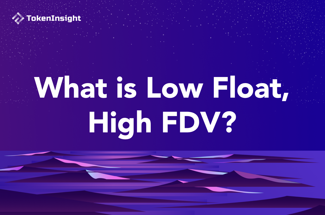 What is Low Float, High FDV? | TokenInsight
