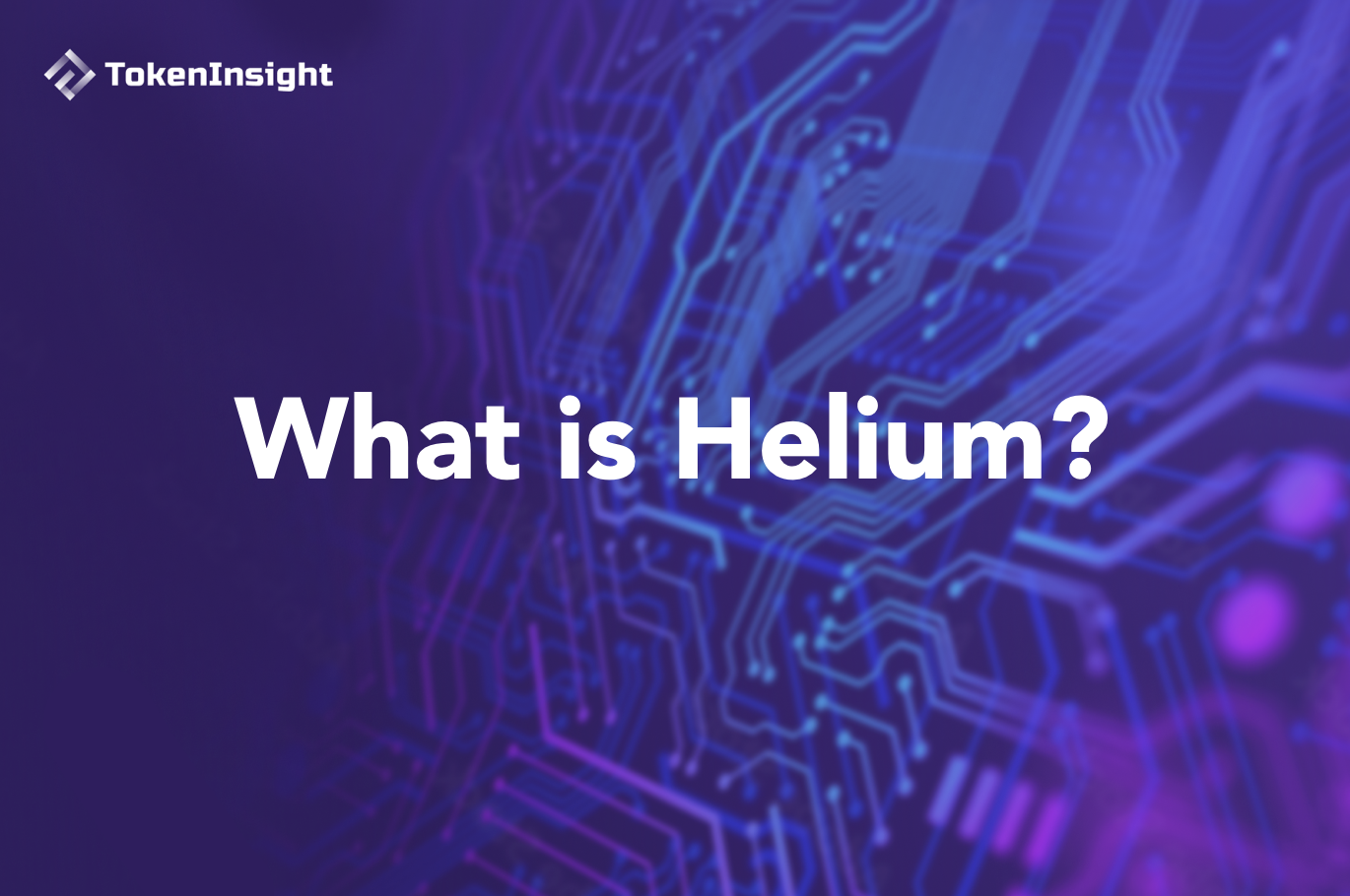 What is Helium? | TokenInsight