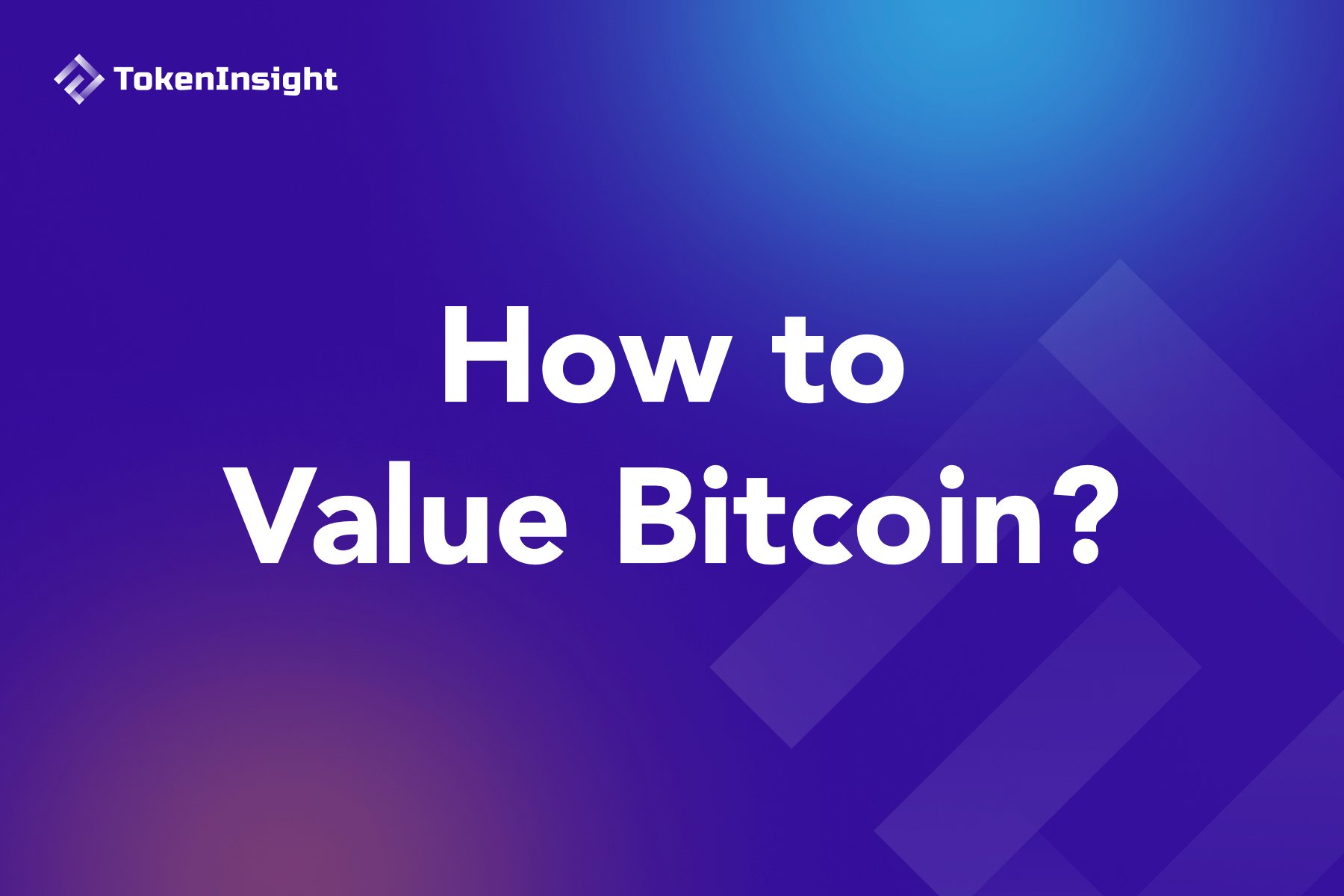 How to Value Bitcoin | TokenInsight