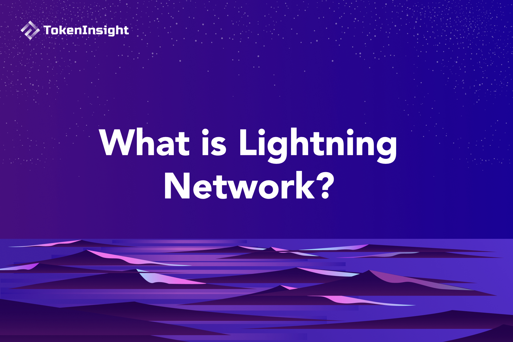 What is Lightning Network? | TokenInsight