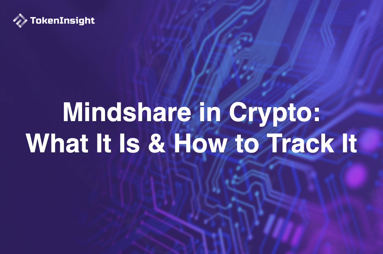 Mindshare in Crypto: What It Is and How to Track It | TokenInsight