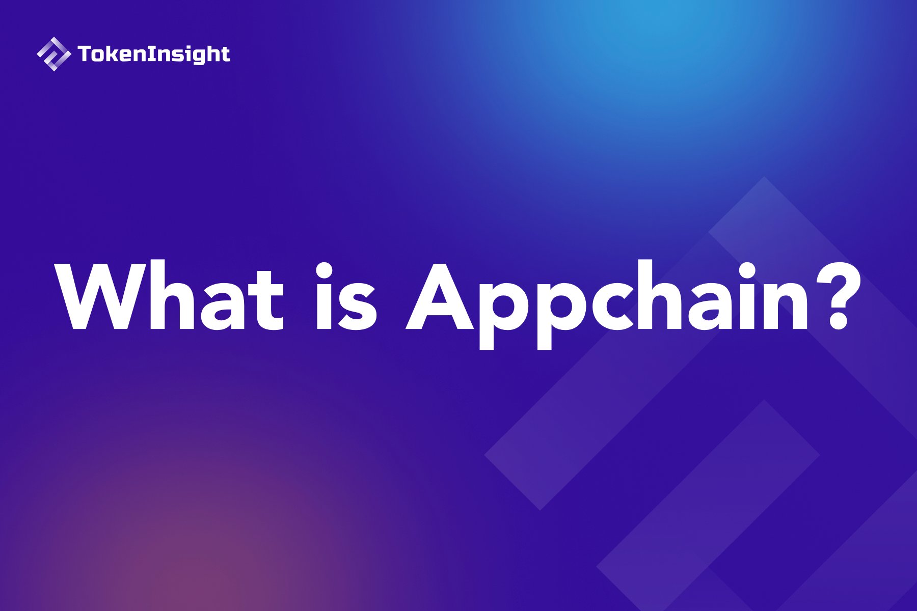 What is Appchain | TokenInsight