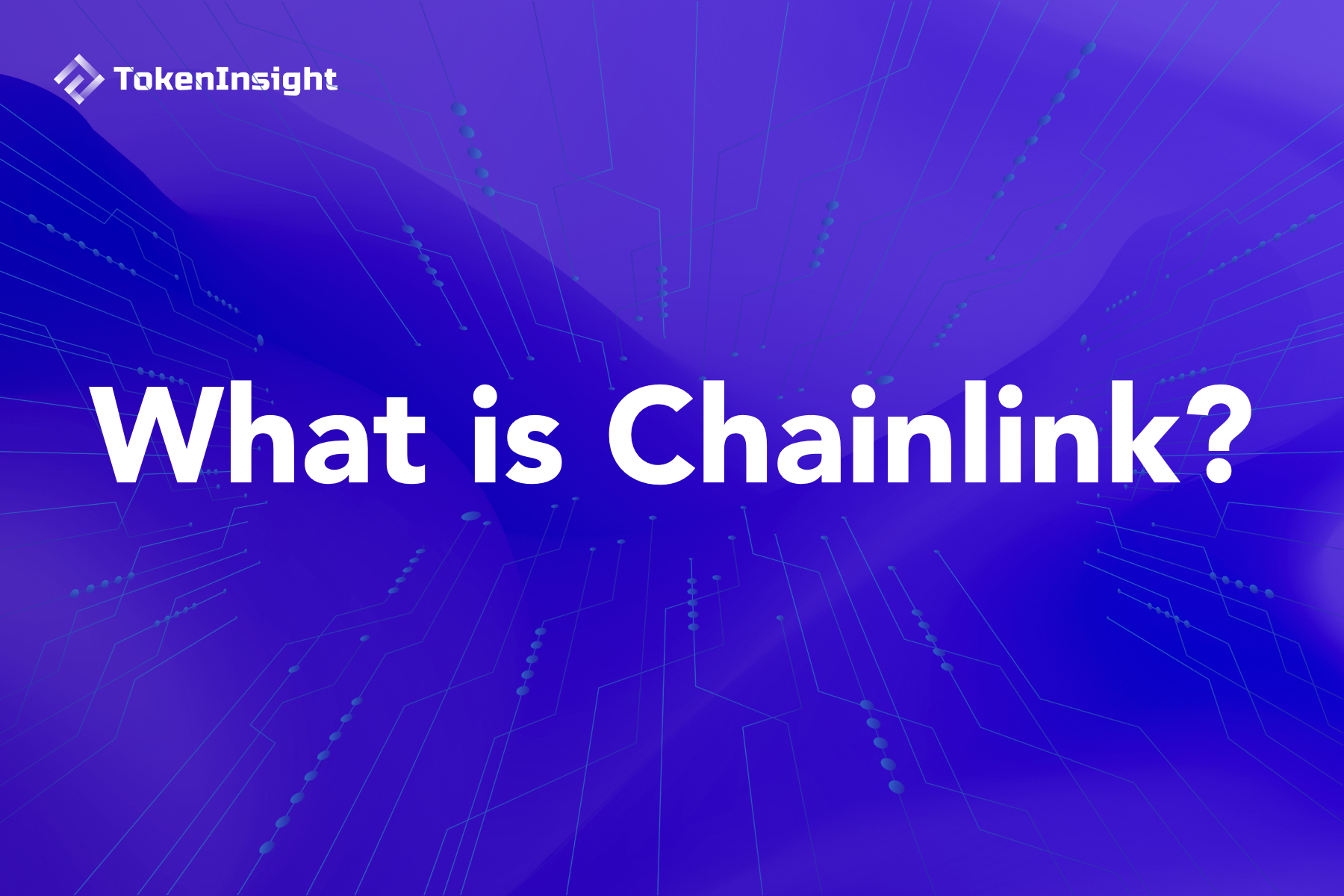 What is Chainlink | TokenInsight