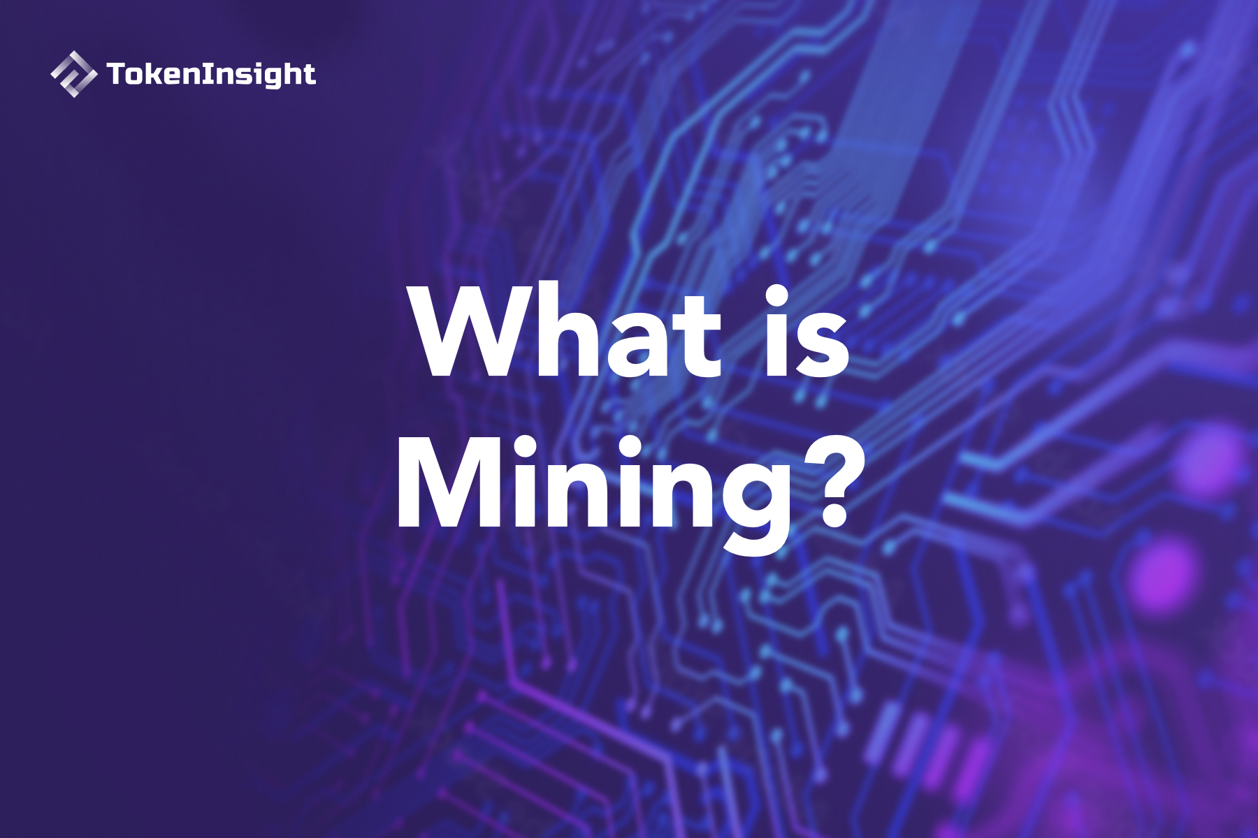 What is Mining | TokenInsight