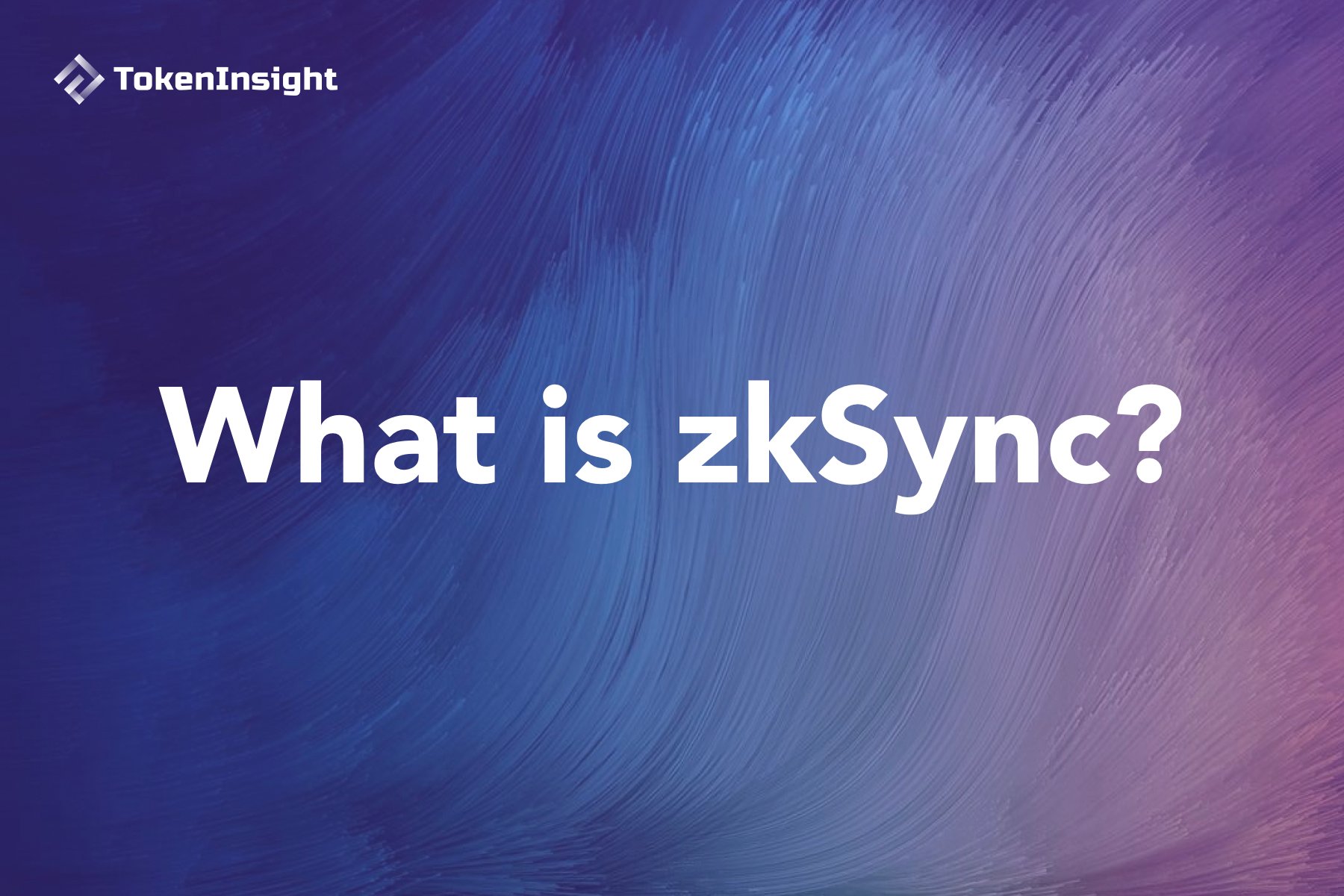What is zkSync | TokenInsight
