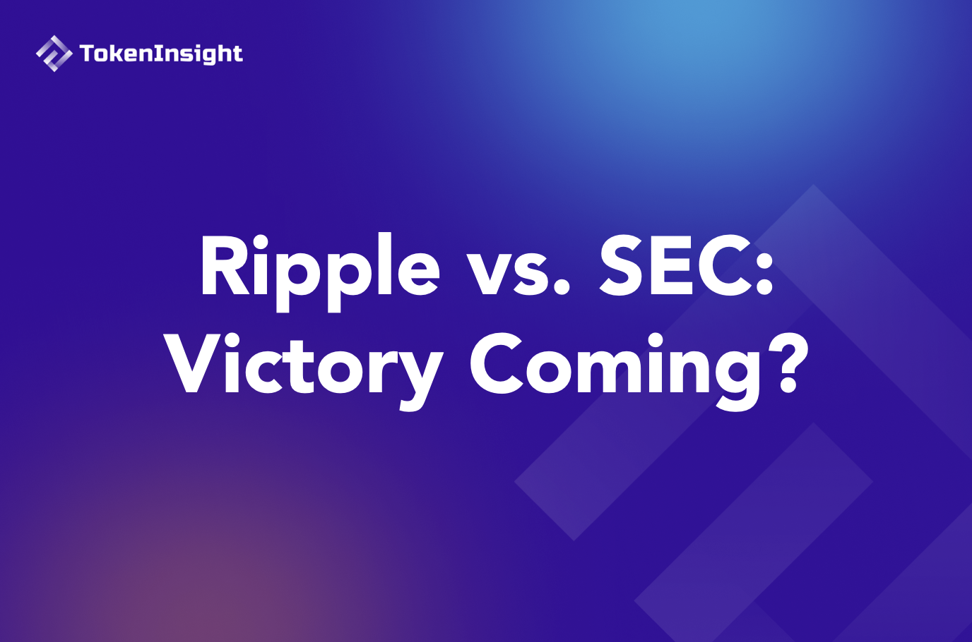 Ripple vs. SEC: Victory Coming? | TokenInsight