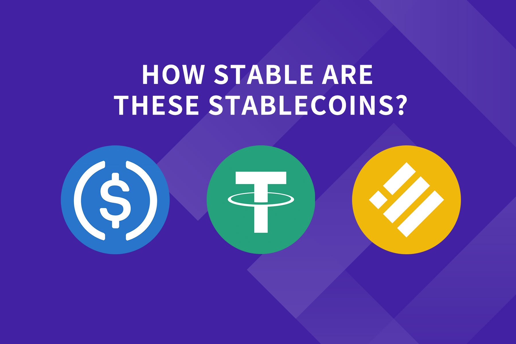 How Stable are USDT, USDC, and BUSD? | TokenInsight