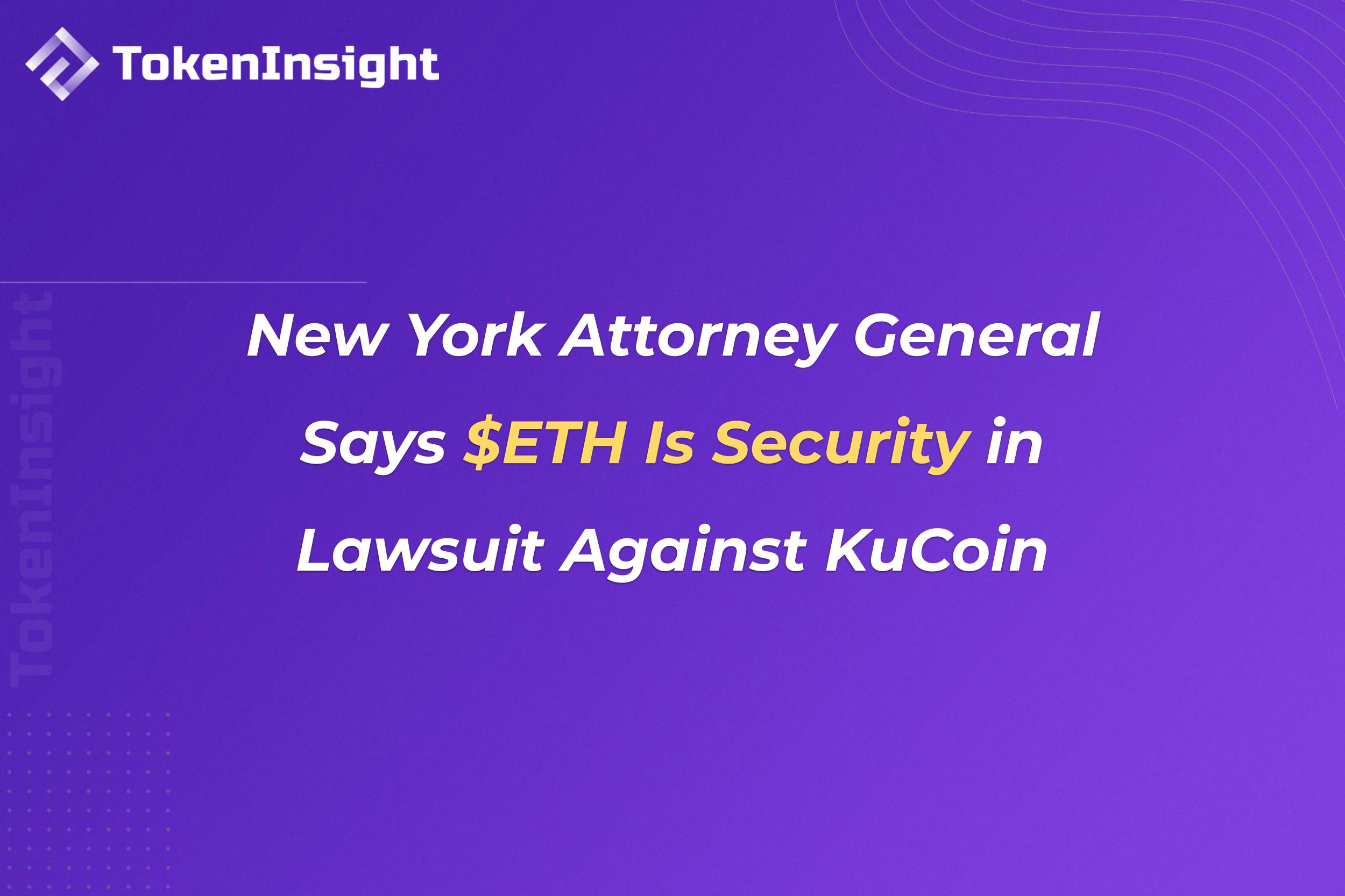 New York Attorney General Says $ETH Is Security in Lawsuit Against KuCoin