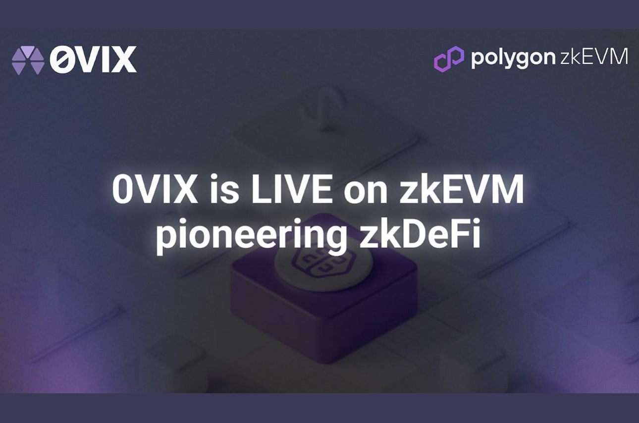 0VIX Becomes the First DeFi Protocol deployed on Polygon zkEVM | TokenInsight