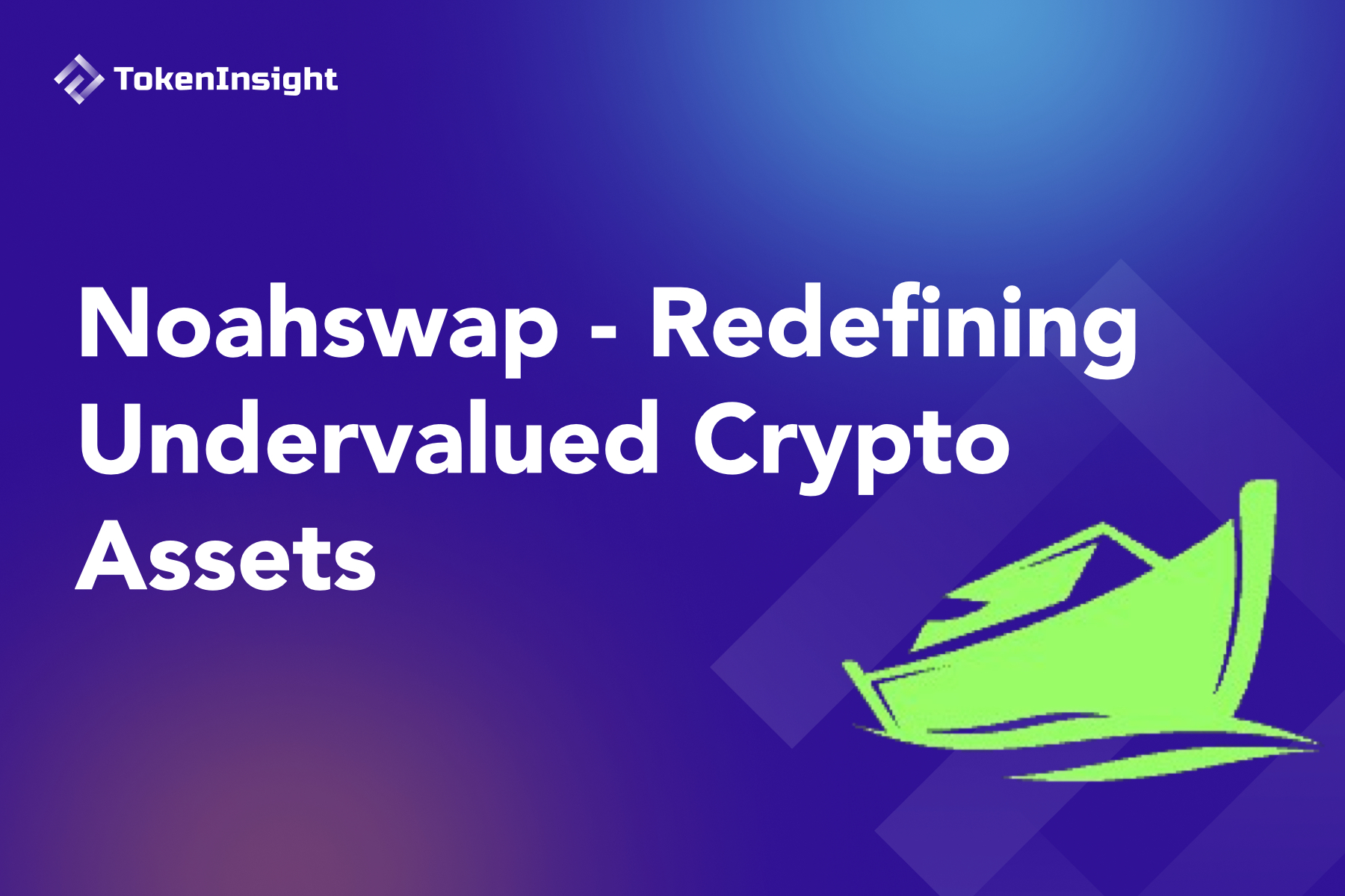 Redefining Undervalued Crypto Assets - Noahswap, the Next Uniswap in ...