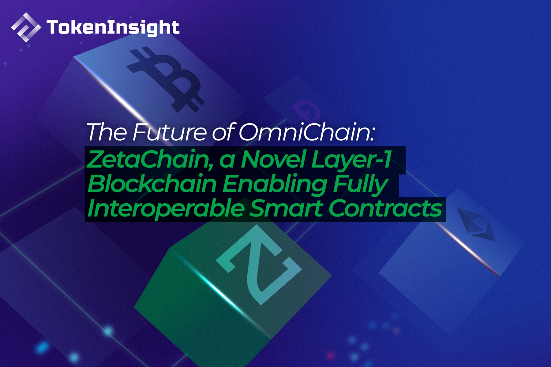 The Future of OmniChain: ZetaChain, A Novel Layer-1 Blockchain Enables Fully Interoperable Smart ...