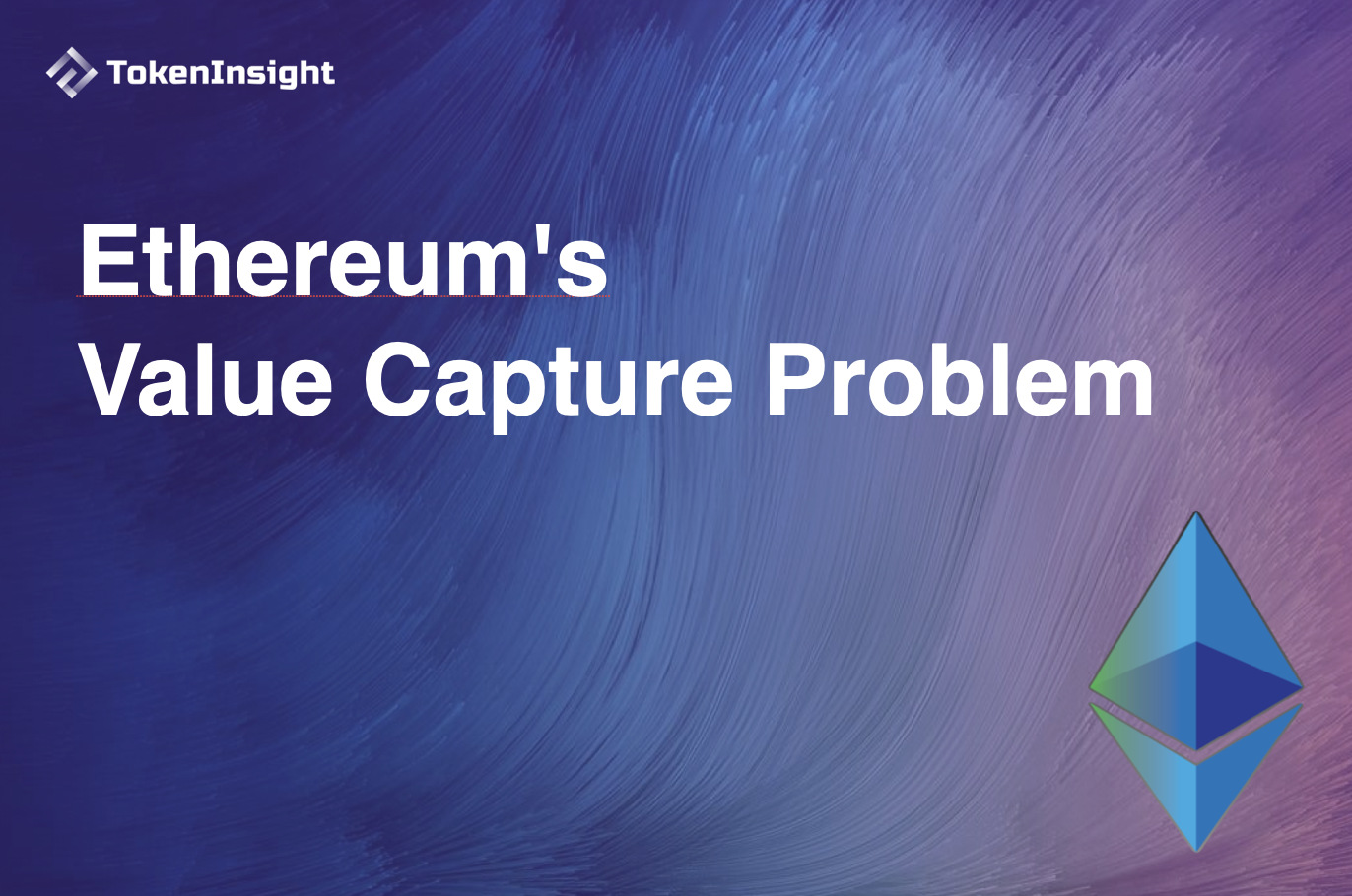 Ethereum's Value Capture Problem | TokenInsight