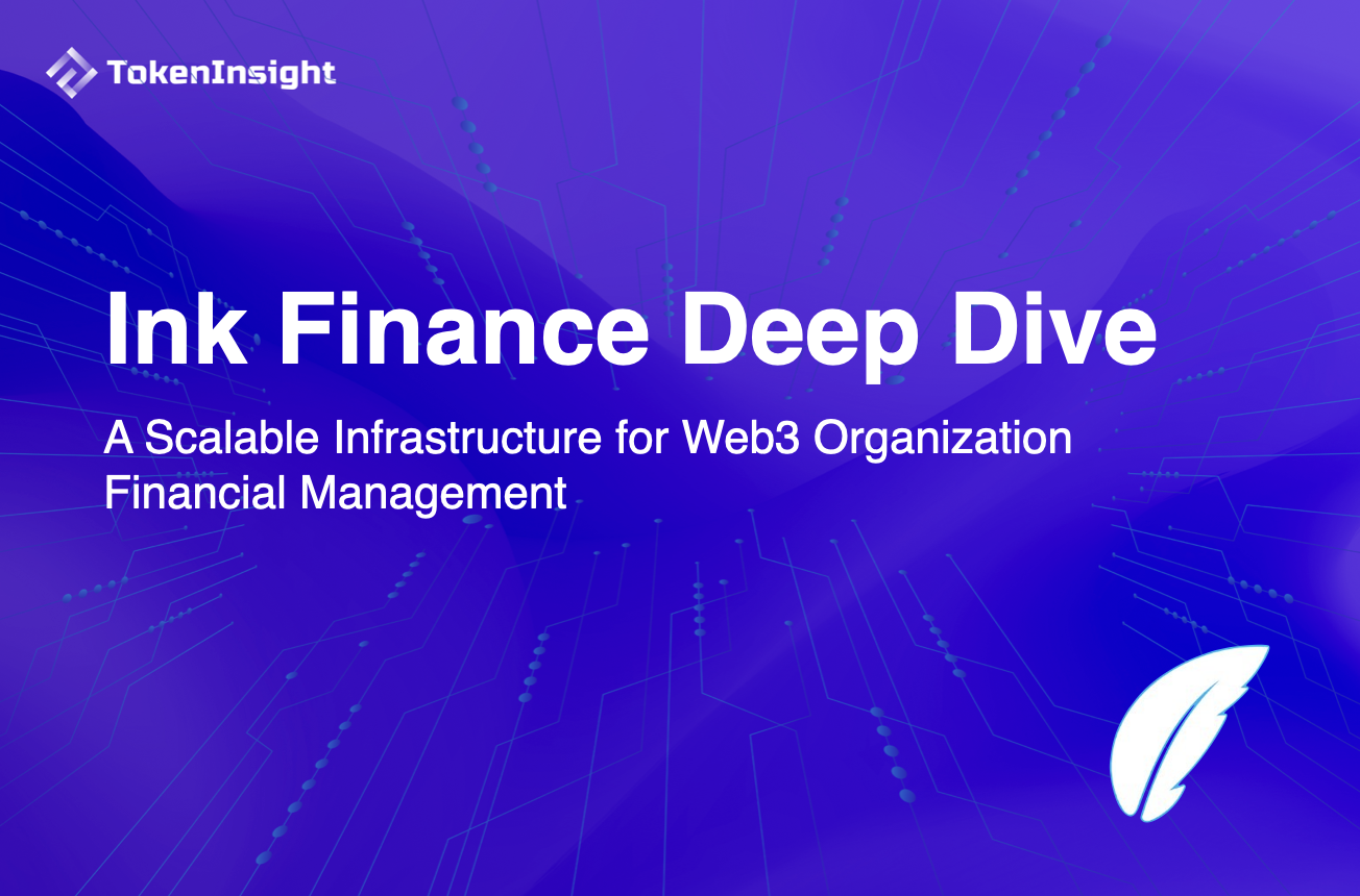 Ink Finance Deep Dive | TokenInsight