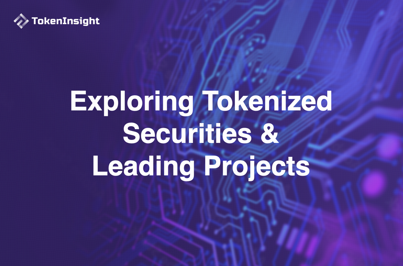 Exploring Tokenized Securities Sector & Leading Projects | TokenInsight